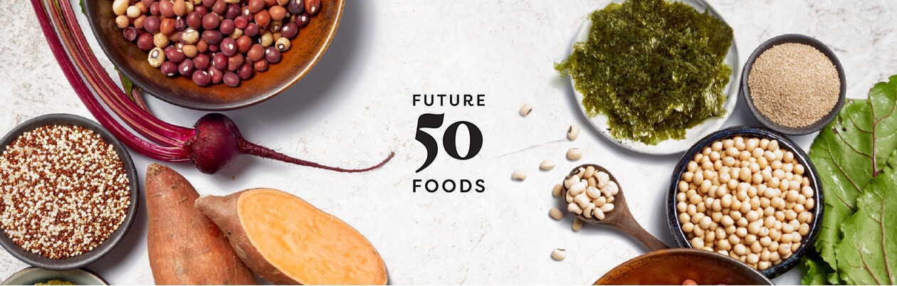 Future 50 Foods to include in your menu for a sustainable future
